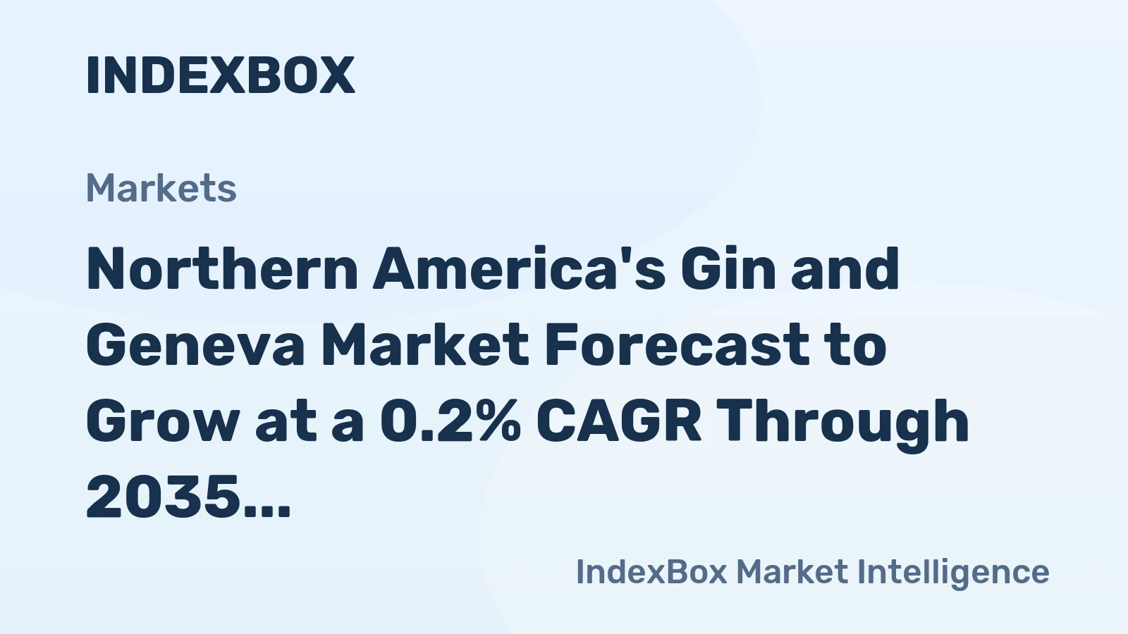 Northern America's Gin and Geneva Market Forecast to Grow at a 0.2% CAGR Through 2035