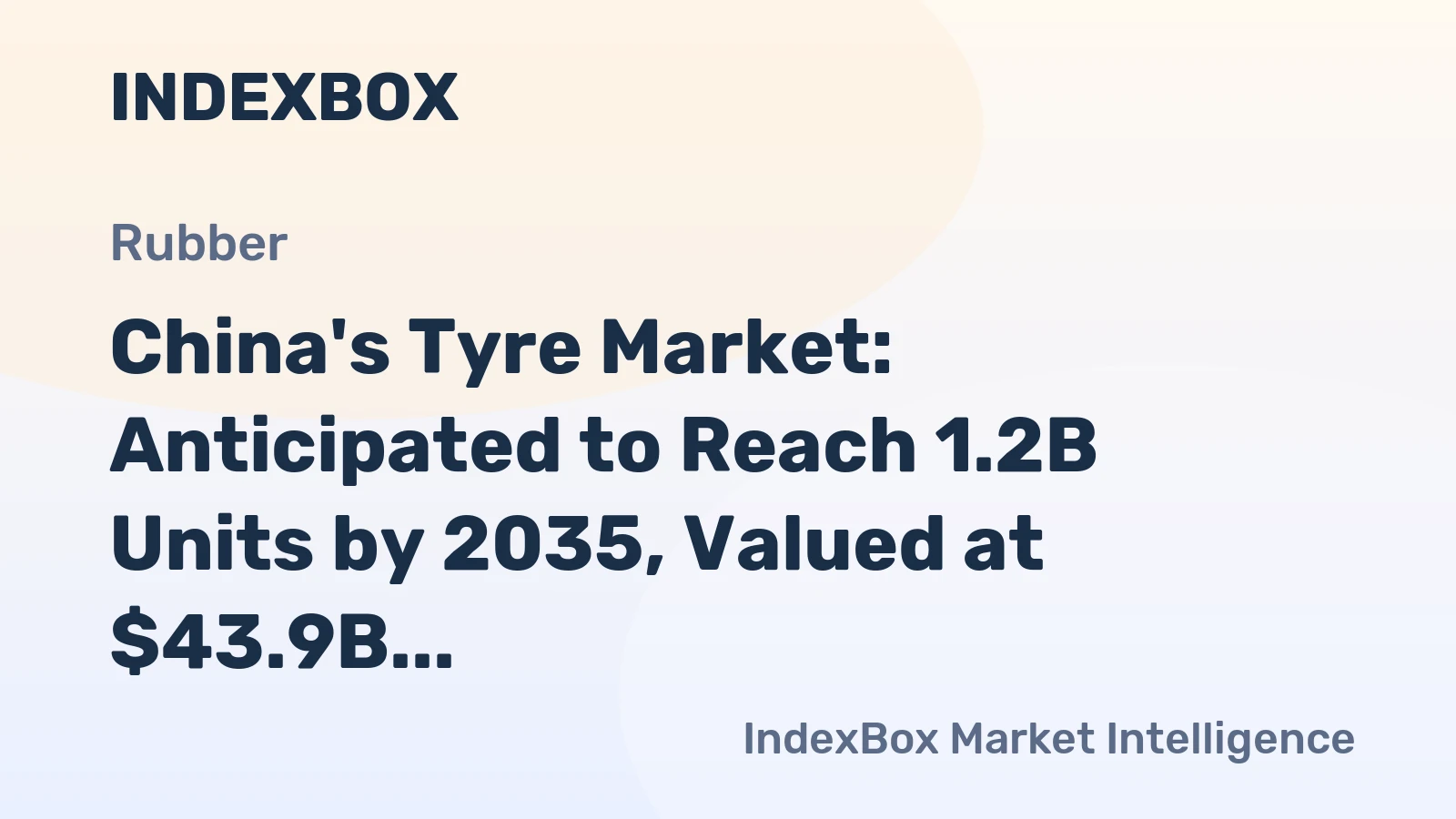 China's Tyre Market: Anticipated to Reach 1.2B Units by 2035, Valued at $43.9B