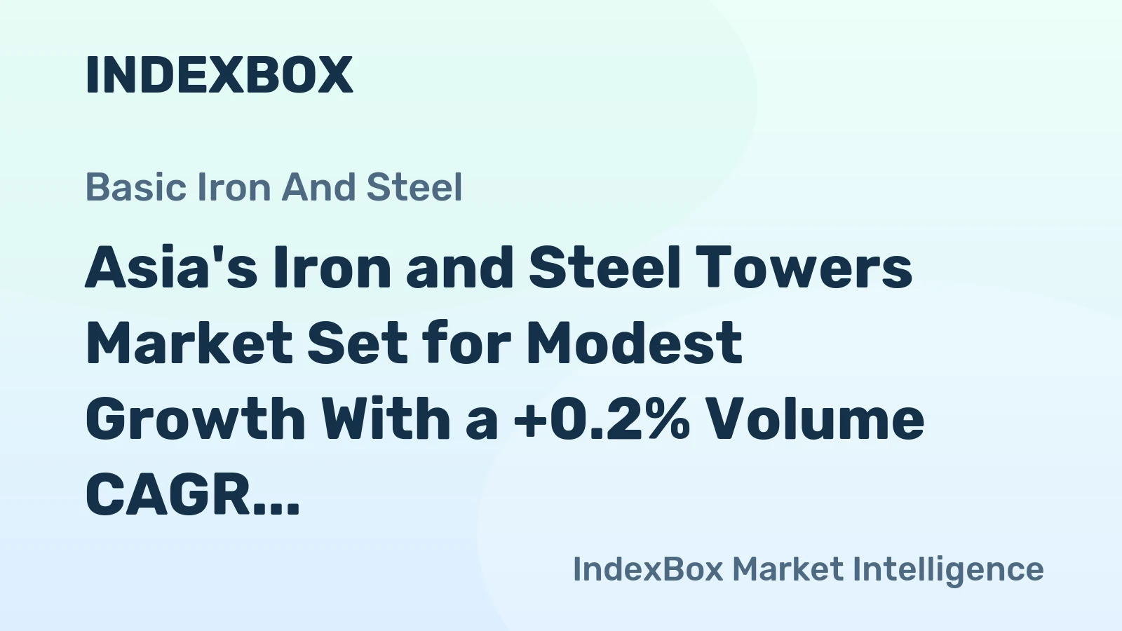 Asia's Iron and Steel Towers Market Set for Modest Growth With a +0.2% Volume CAGR Through 2035