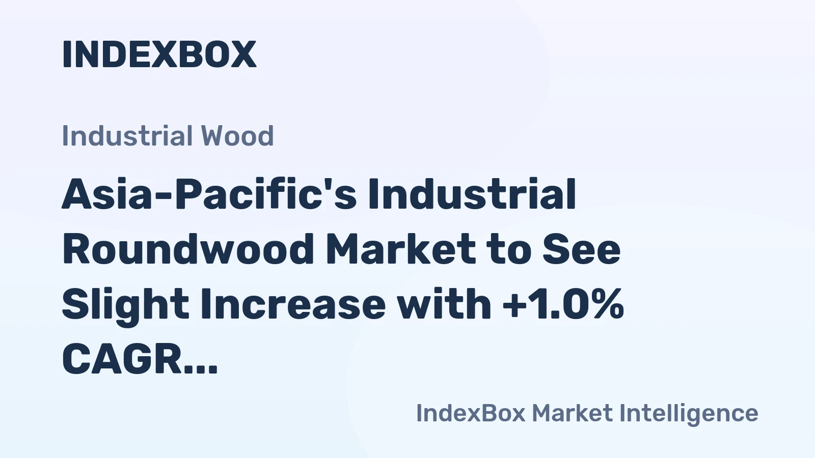 Asia-Pacific's Industrial Roundwood Market to See Slight Increase with +1.0% CAGR by 2035, Reaching $23.2B in Value