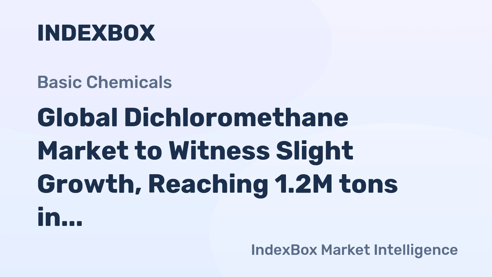Global Dichloromethane Market to Witness Slight Growth, Reaching 1.2M tons in Volume and $974M in Value by 2035
