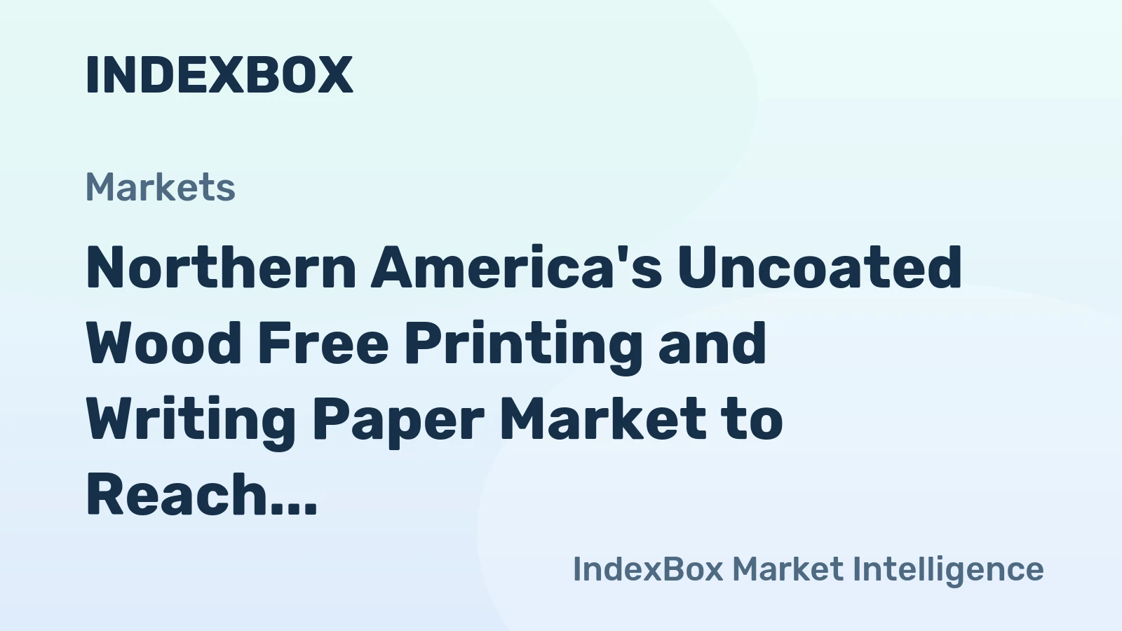 Northern America's Uncoated Wood Free Printing and Writing Paper Market to Reach 5.5M Tons and $7.5B by 2035