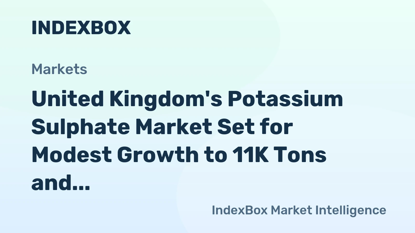 United Kingdom's Potassium Sulphate Market Set for Modest Growth to 11K Tons and $9.4M
