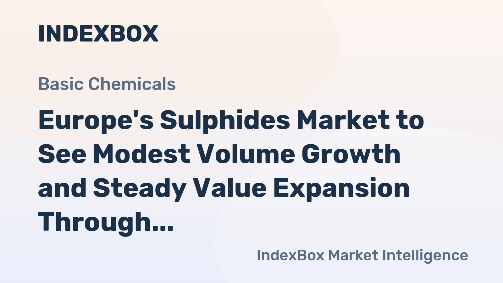 Europe's Sulphides Market to See Modest Volume Growth and Steady Value Expansion Through 2035