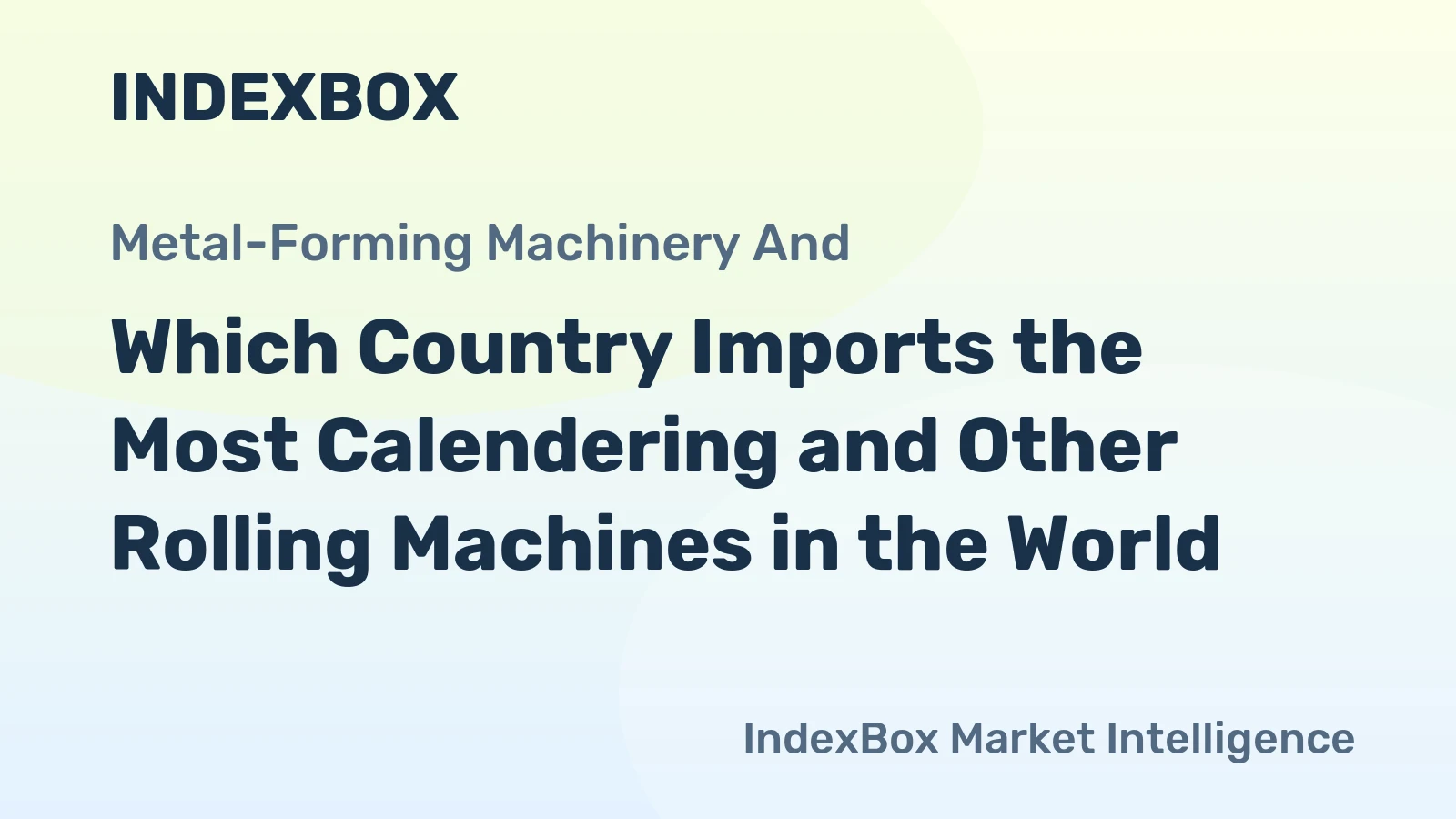 Which Country Imports the Most Calendering and Other Rolling Machines in the World?
