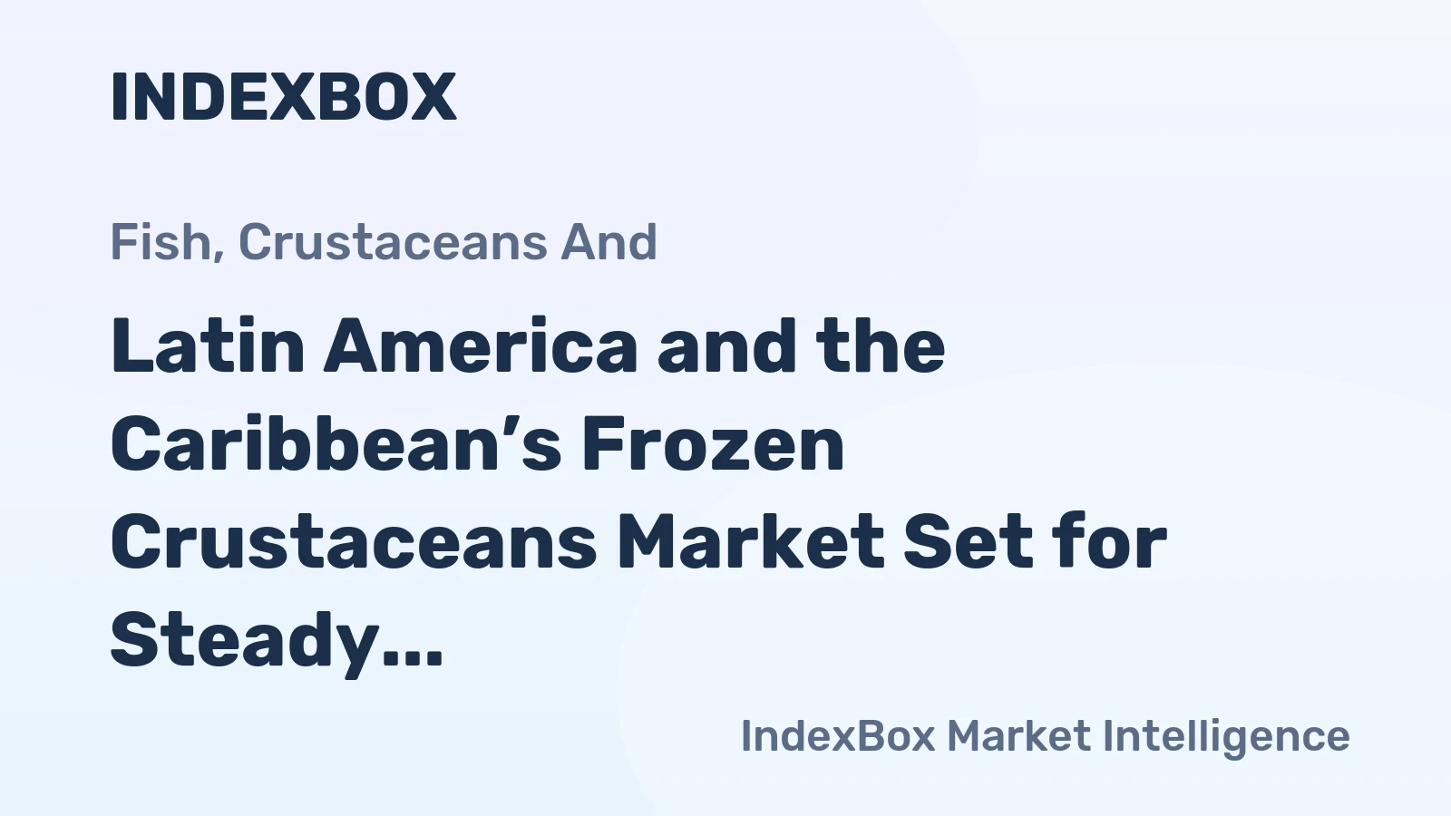 Latin America and the Caribbean’s Frozen Crustaceans Market Set for Steady Growth with a 1.2% CAGR Through 2035