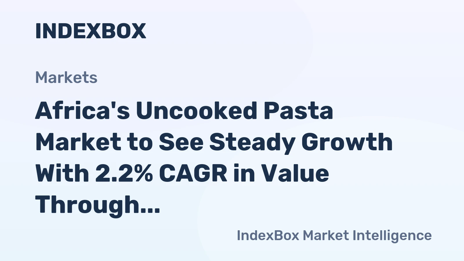 Africa's Uncooked Pasta Market to See Steady Growth With 2.2% CAGR in Value Through 2035