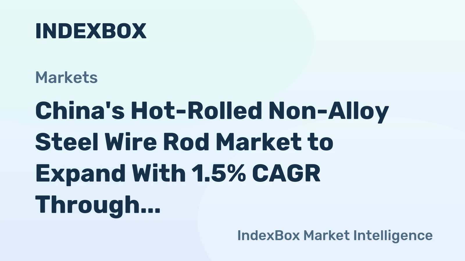 China's Hot-Rolled Non-Alloy Steel Wire Rod Market to Expand With 1.5% CAGR Through 2035