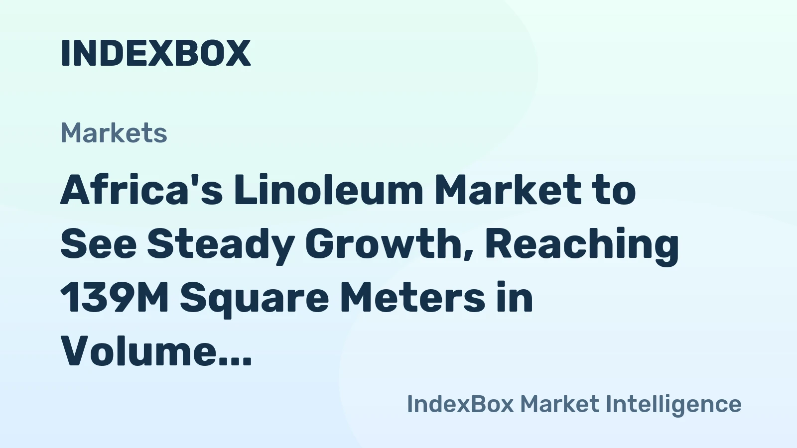 Africa's Linoleum Market to See Steady Growth, Reaching 139M Square Meters in Volume and $766M in Value by 2035
