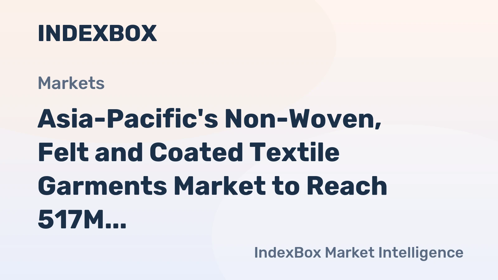 Asia-Pacific's Non-Woven, Felt and Coated Textile Garments Market to Reach 517M Units and $93.2B by 2035