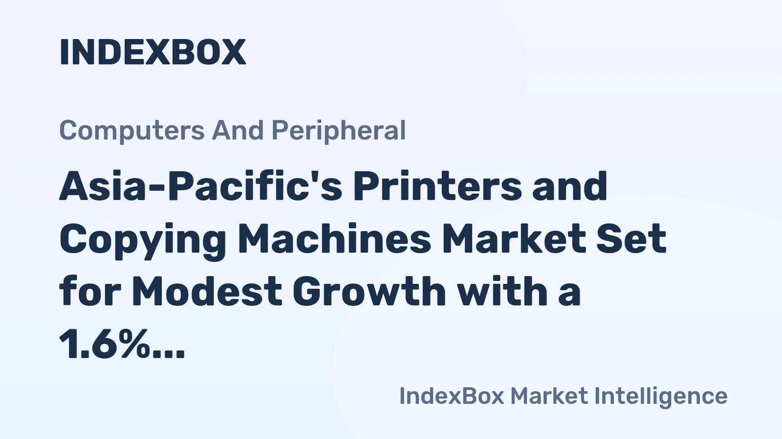 Asia-Pacific's Printers and Copying Machines Market Set for Modest Growth with a 1.6% CAGR in Value