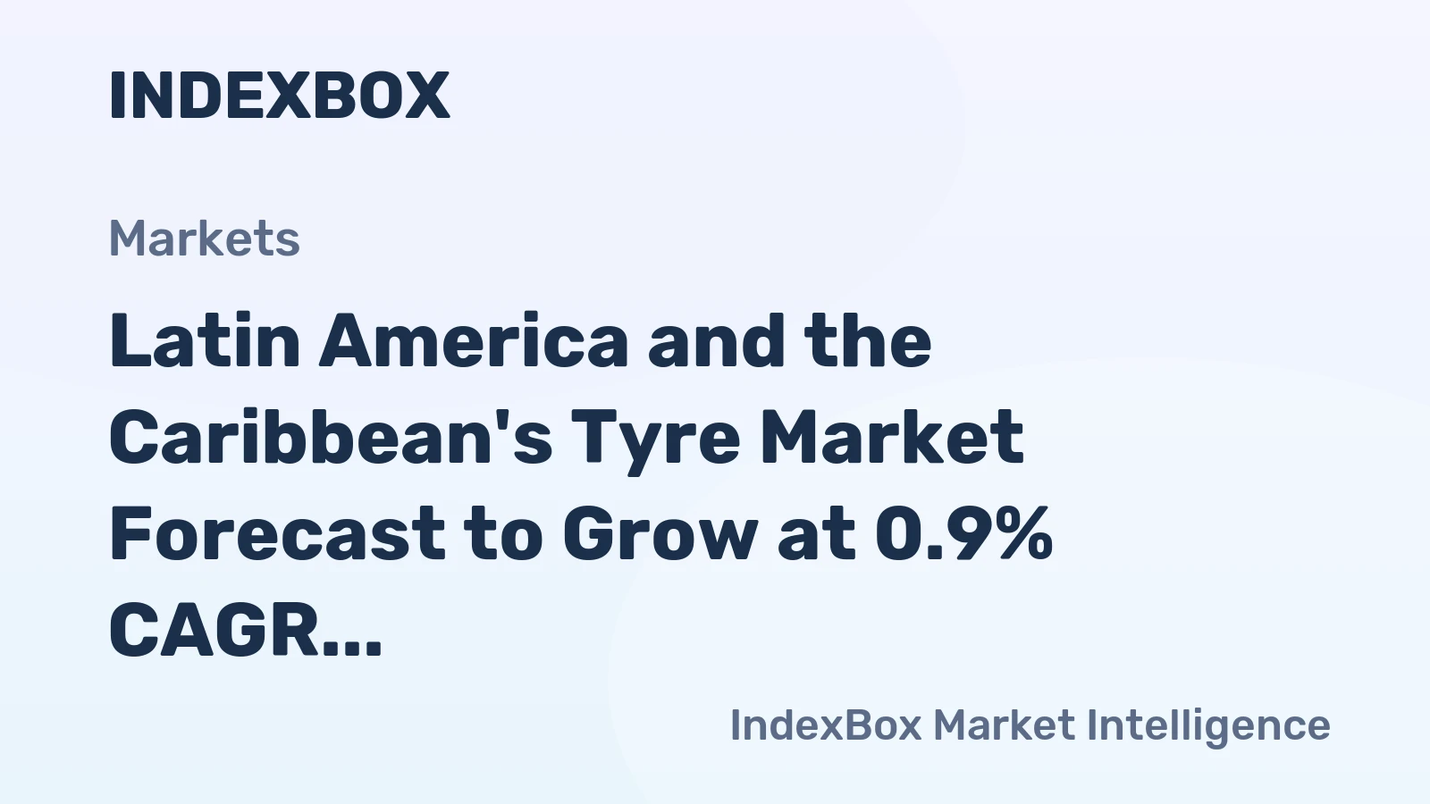 Latin America and the Caribbean's Tyre Market Forecast to Grow at 0.9% CAGR Through 2035