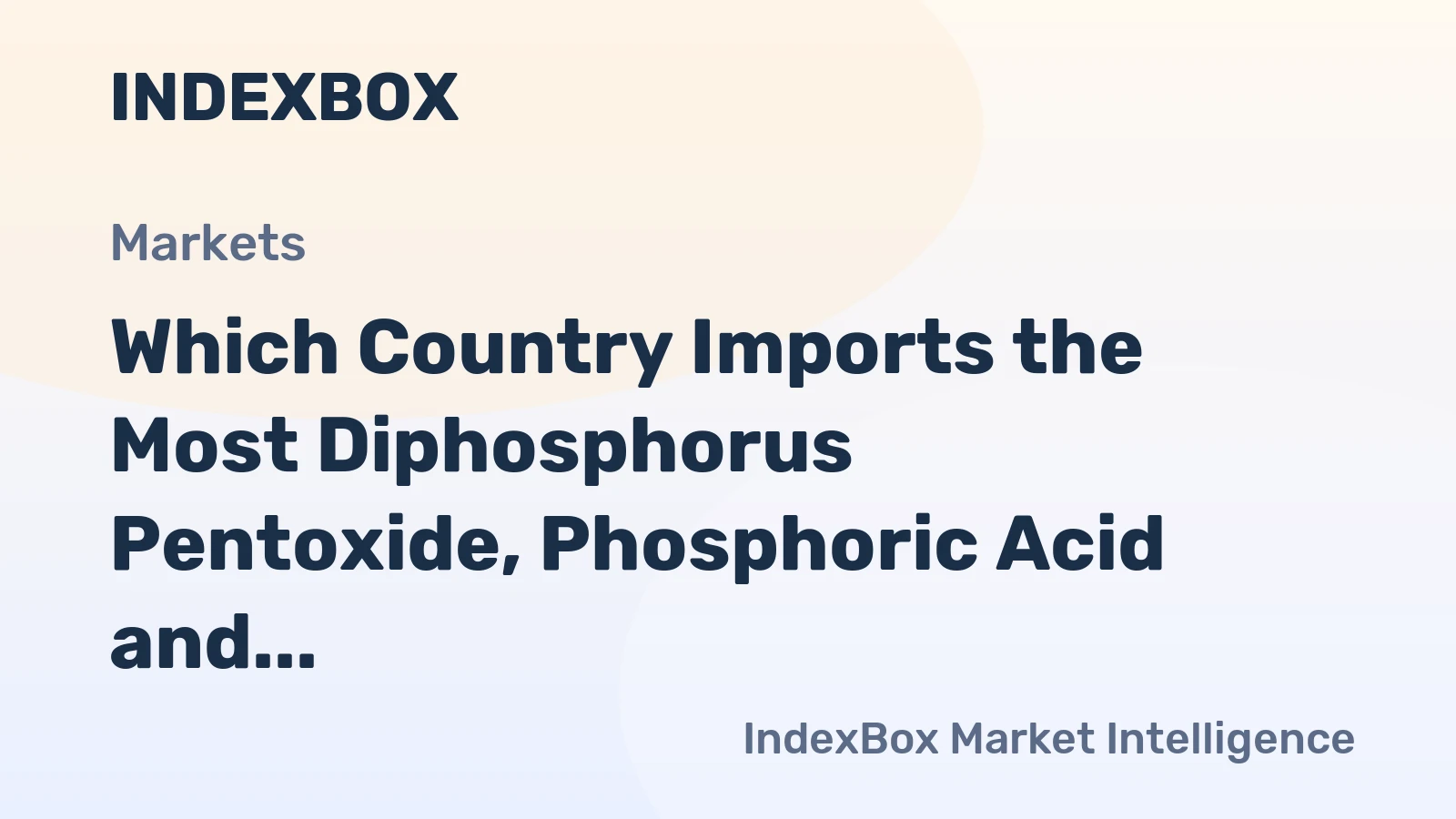 Which Country Imports the Most Diphosphorus Pentoxide, Phosphoric Acid and Polyphosphoric Acids in the World?