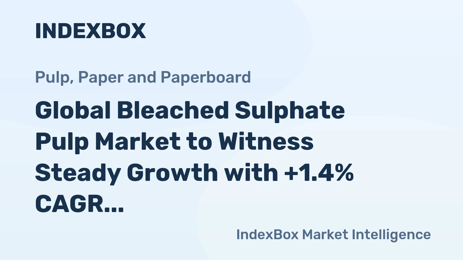 Global Bleached Sulphate Pulp Market to Witness Steady Growth with +1.4% CAGR through 2035, Reaching $105.8B in Value