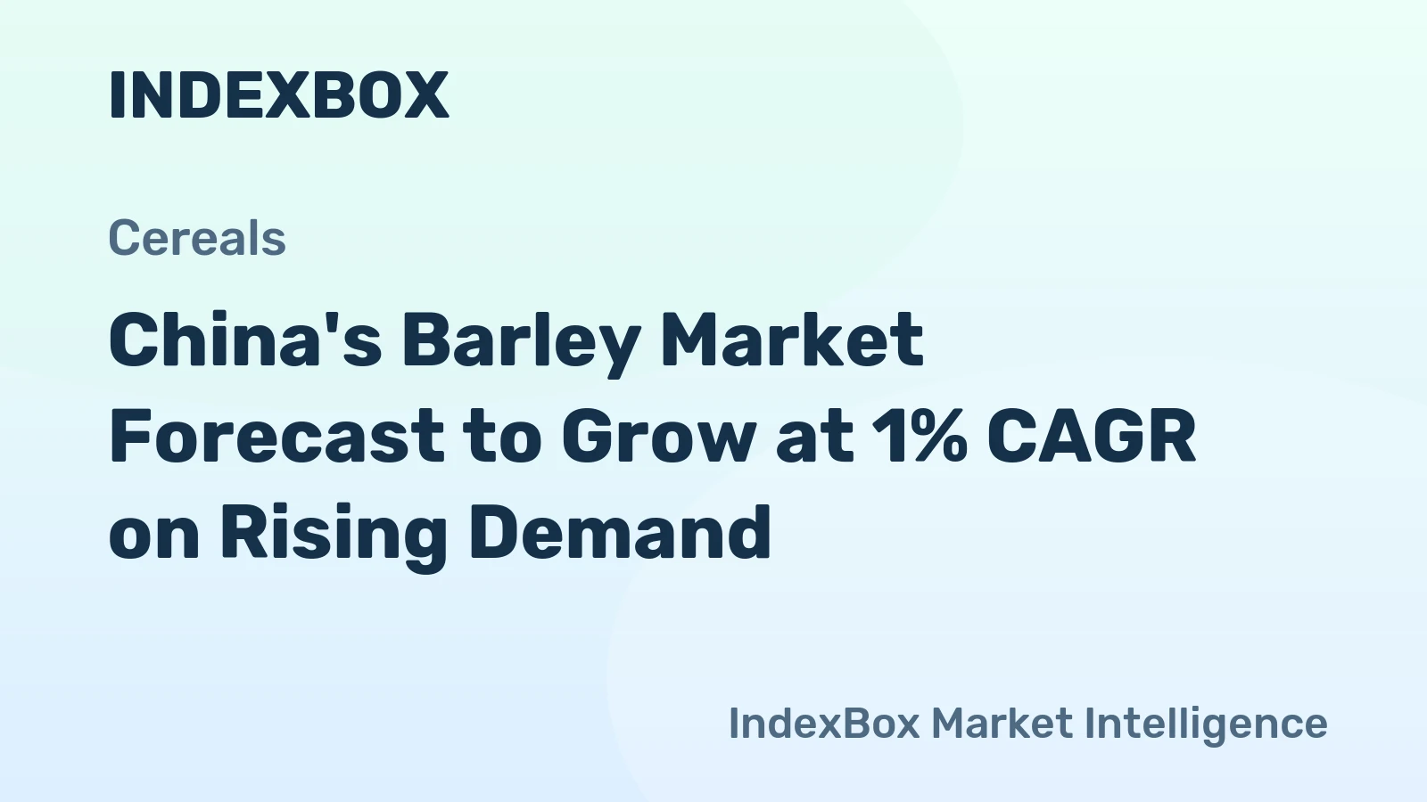 China's Barley Market Forecast to Grow at 1% CAGR on Rising Demand