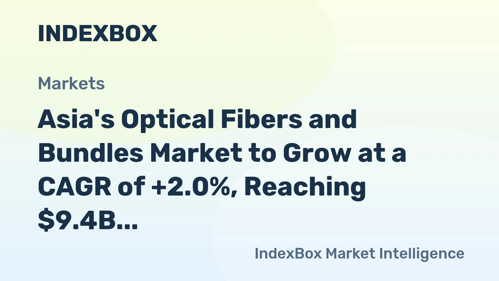 Asia's Optical Fibers and Bundles Market to Grow at a CAGR of +2.0%, Reaching $9.4B by 2035