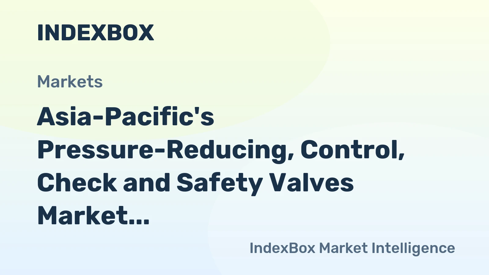 Asia-Pacific's Pressure-Reducing, Control, Check and Safety Valves Market to Grow at a CAGR of +0.3% from 2024 to 2035