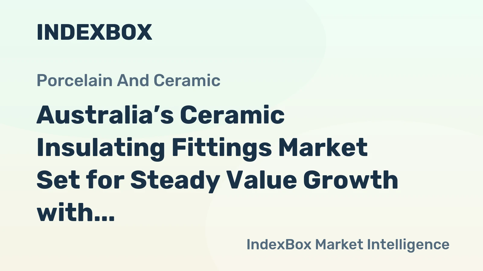Australia’s Ceramic Insulating Fittings Market Set for Steady Value Growth with 1.3% CAGR