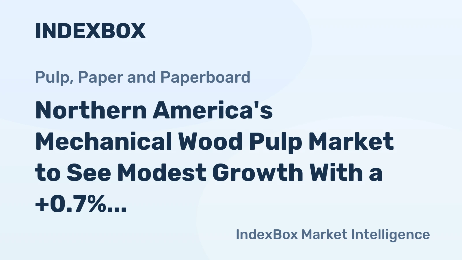 Northern America's Mechanical Wood Pulp Market to See Modest Growth With a +0.7% Volume CAGR
