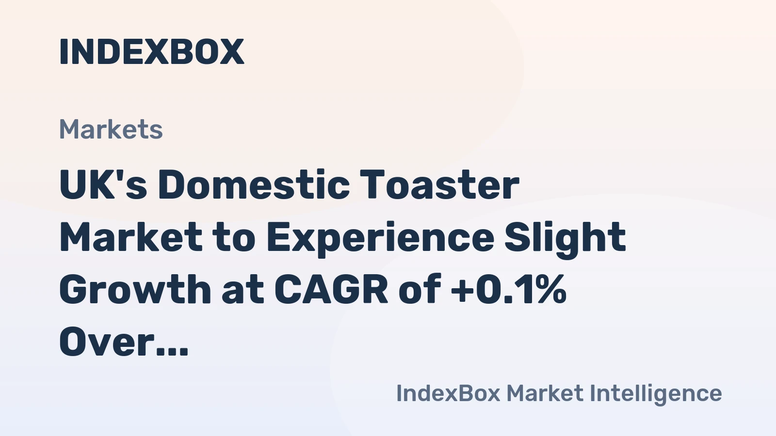 UK's Domestic Toaster Market to Experience Slight Growth at CAGR of +0.1% Over Next Decade