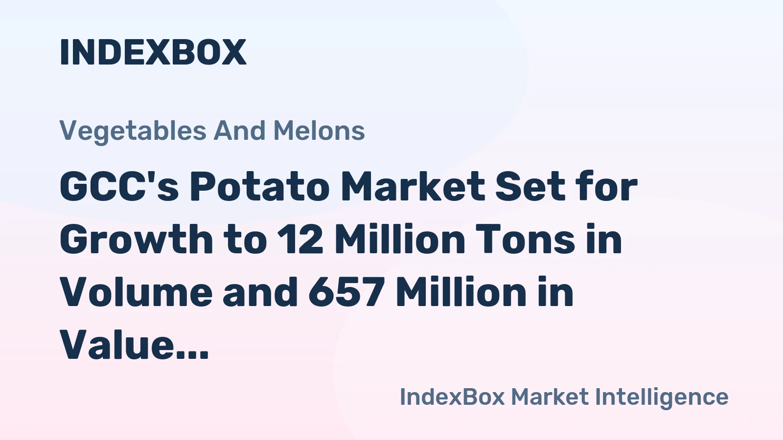 GCC's Potato Market Set for Growth to 12 Million Tons in Volume and 657 Million in Value by 2035