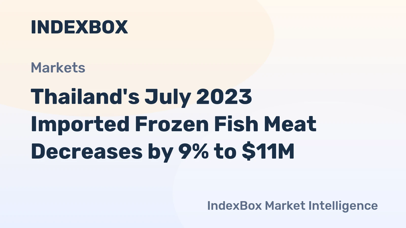 Thailand's July 2023 Imported Frozen Fish Meat Decreases by 9% to $11M