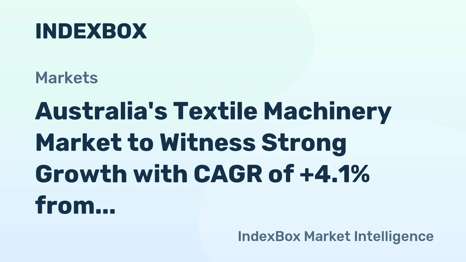 Australia's Textile Machinery Market to Witness Strong Growth with CAGR of +4.1% from 2024 to 2035