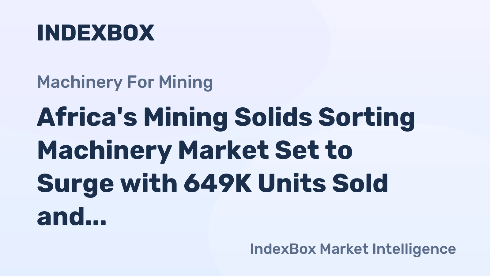 Africa's Mining Solids Sorting Machinery Market Set to Surge with 649K Units Sold and $2.6B in Value by 2035