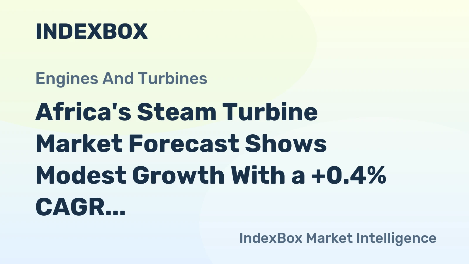 Africa's Steam Turbine Market Forecast Shows Modest Growth With a +0.4% CAGR