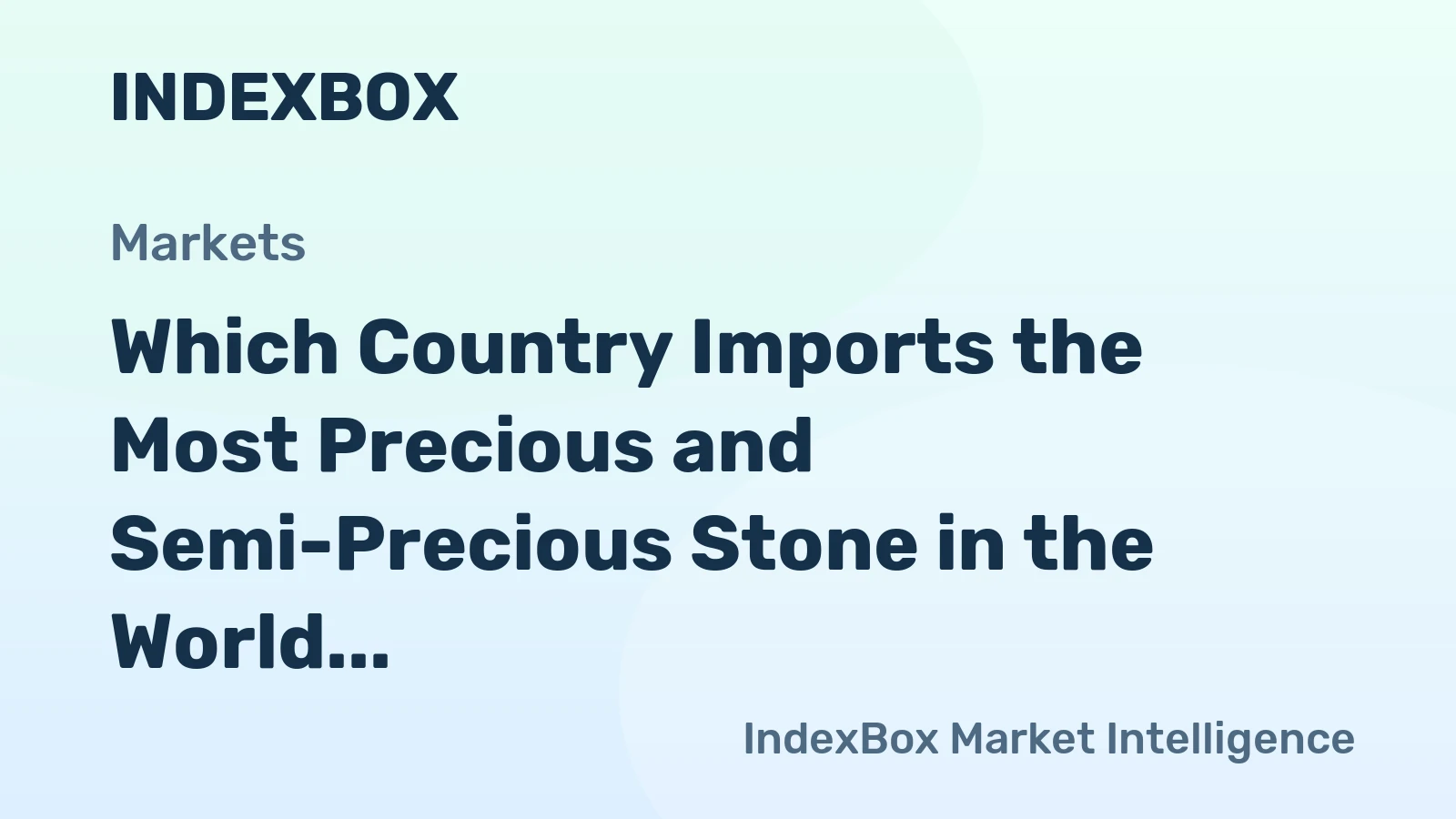 Which Country Imports the Most Precious and Semi-Precious Stone in the World?