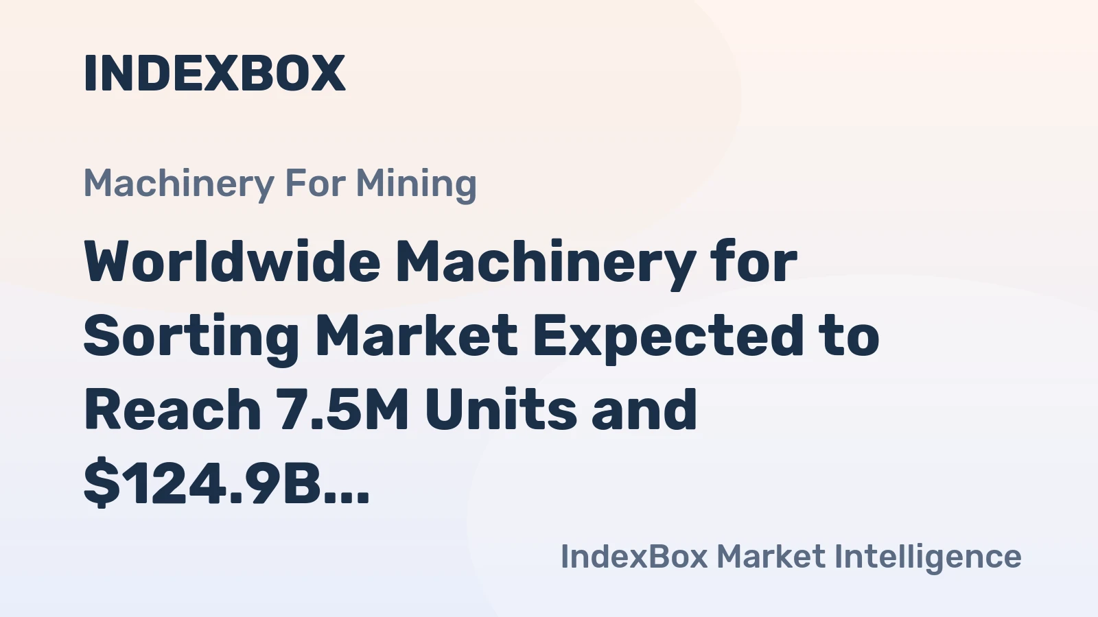 Worldwide Machinery for Sorting Market Expected to Reach 7.5M Units and $124.9B by 2035