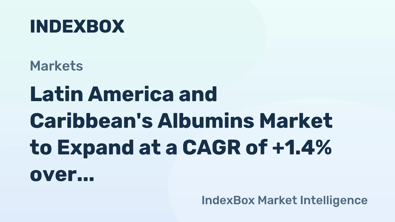 Latin America and Caribbean's Albumins Market to Expand at a CAGR of +1.4% over the Next Decade