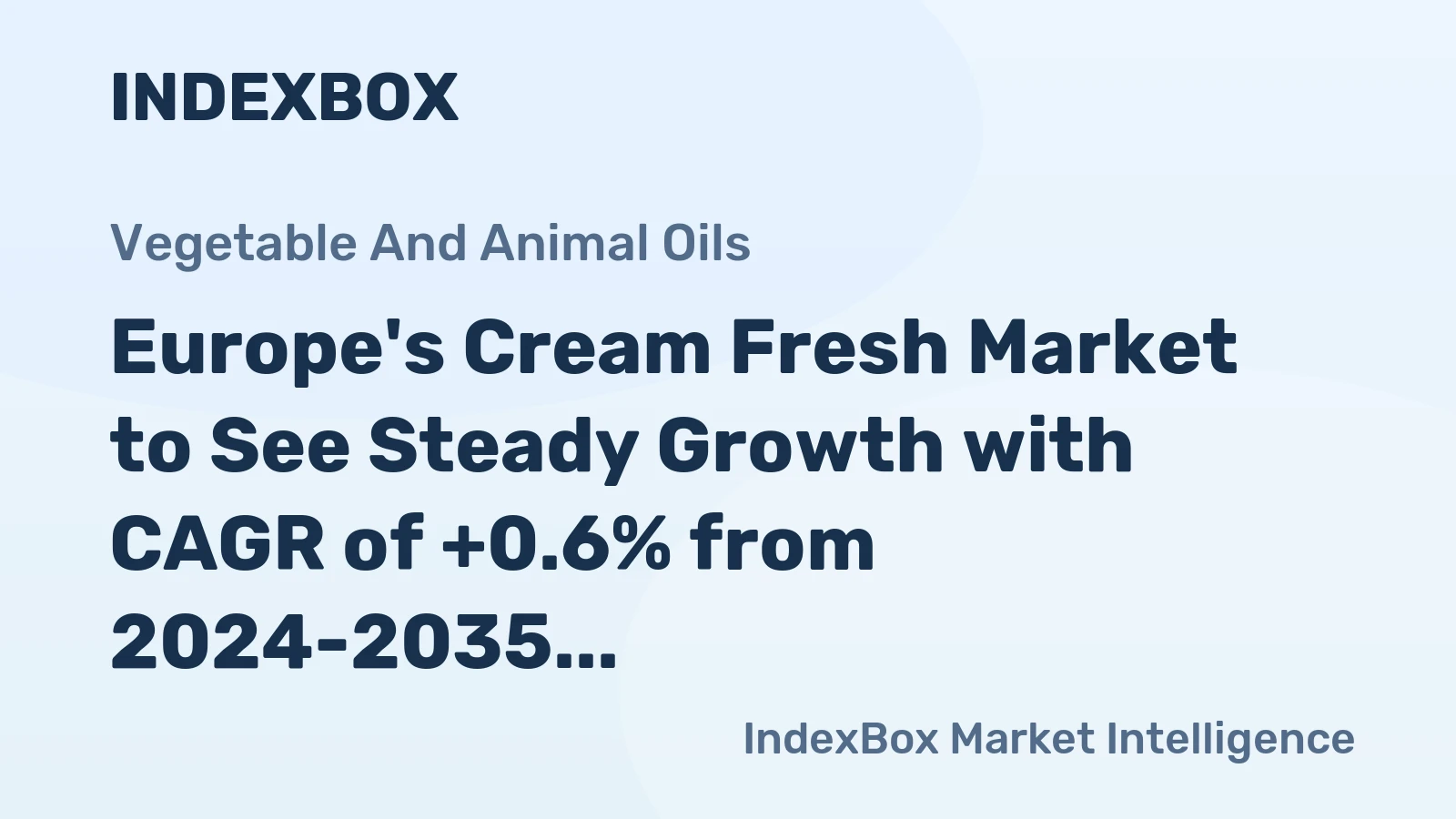 Europe's Cream Fresh Market to See Steady Growth with CAGR of +0.6% from 2024-2035