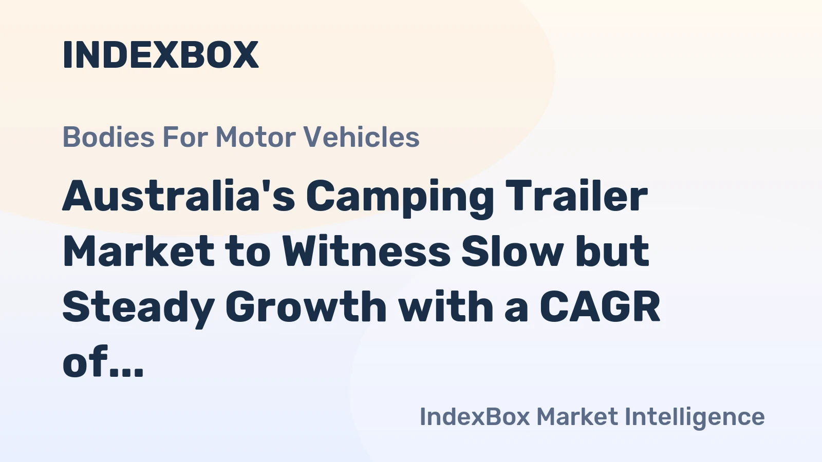 Australia's Camping Trailer Market to Witness Slow but Steady Growth with a CAGR of +1.5% from 2024 to 2035