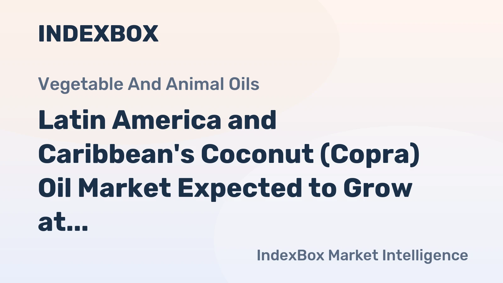 Latin America and Caribbean's Coconut (Copra) Oil Market Expected to Grow at +0.4% CAGR Over Next Decade