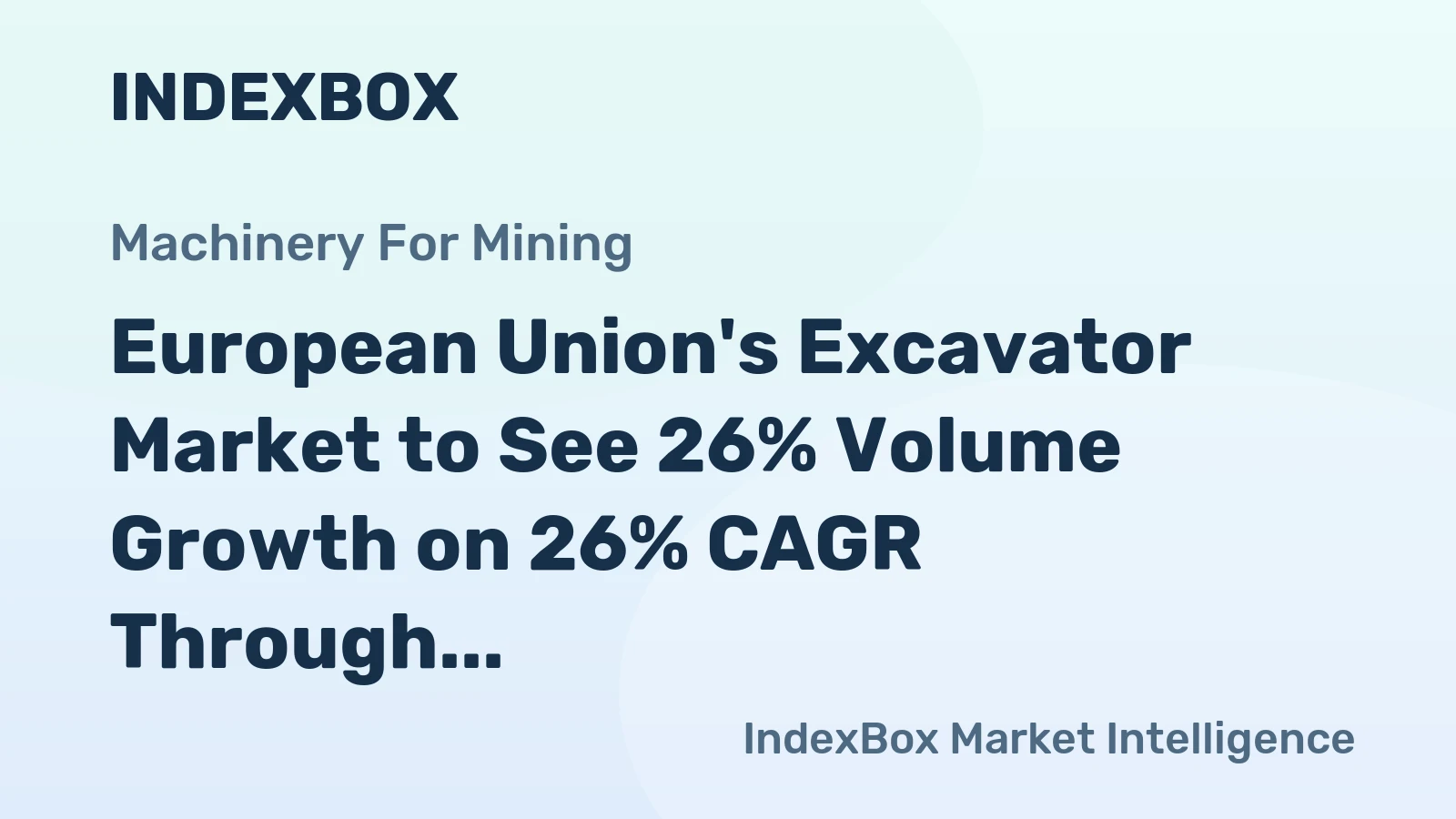 European Union's Excavator Market to See 26% Volume Growth on 26% CAGR Through 2035
