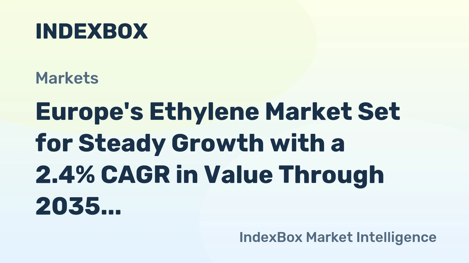 Europe's Ethylene Market Set for Steady Growth with a 2.4% CAGR in Value Through 2035