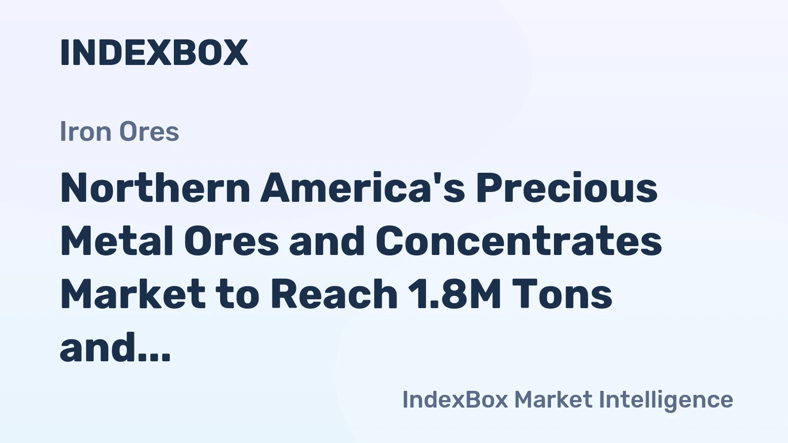 Northern America's Precious Metal Ores and Concentrates Market to Reach 1.8M Tons and $38.3B by 2035