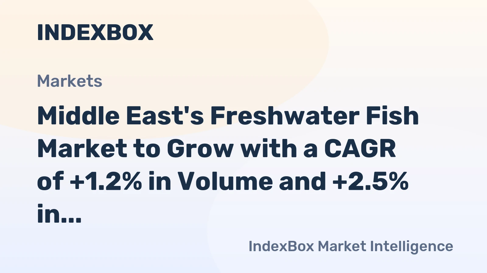 Middle East's Freshwater Fish Market to Grow with a CAGR of +1.2% in Volume and +2.5% in Value from 2024 to 2035
