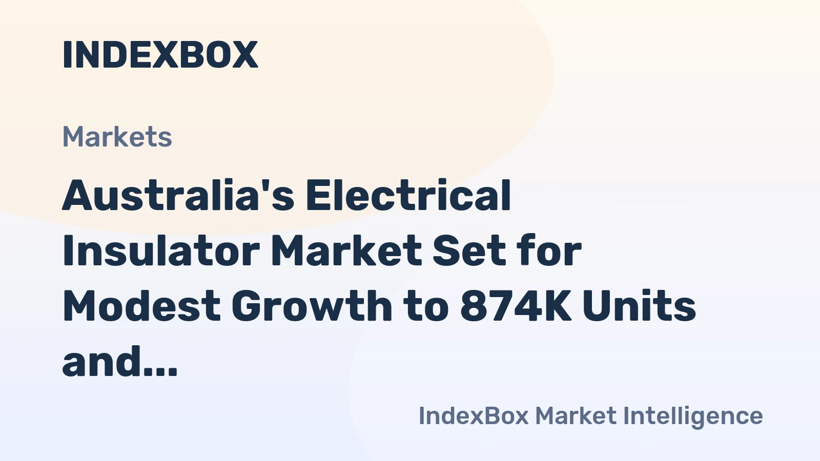 Australia's Electrical Insulator Market Set for Modest Growth to 874K Units and $18M
