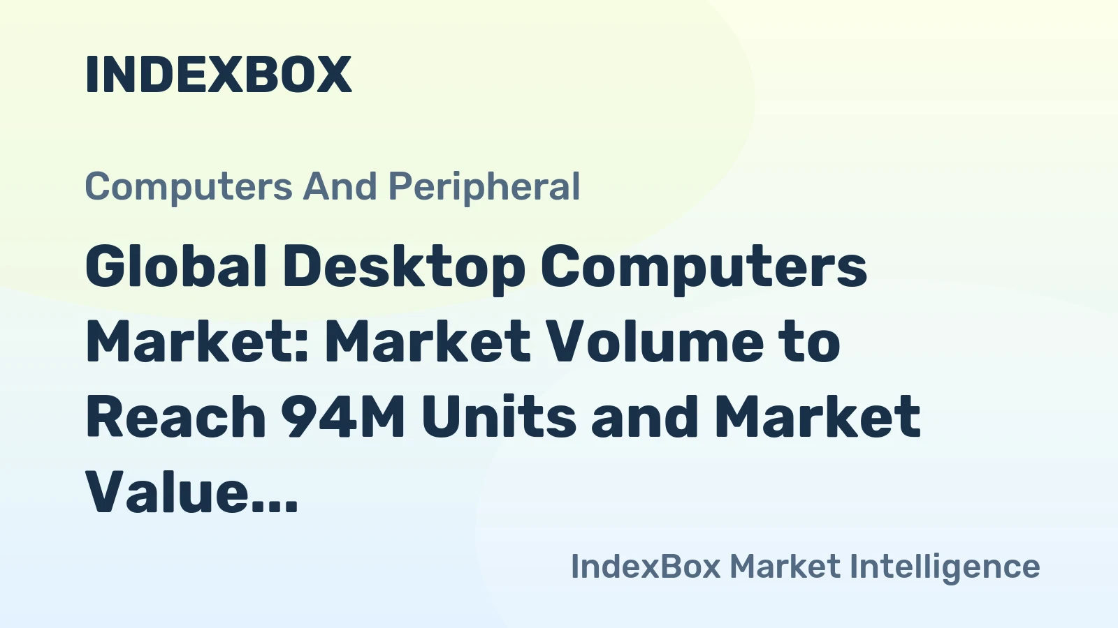 Global Desktop Computers Market: Market Volume to Reach 94M Units and Market Value to Hit $39.5B by 2035