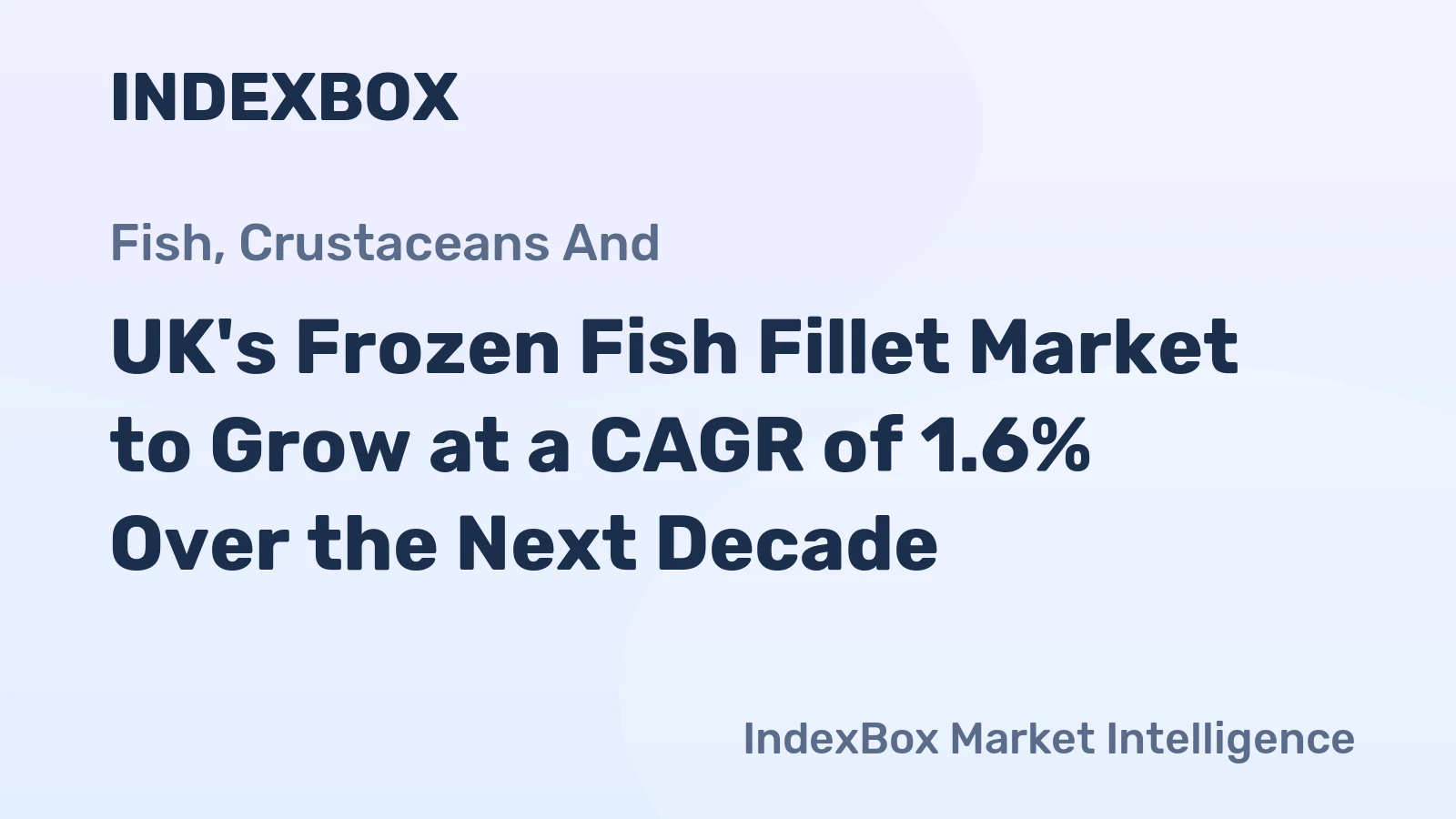 UK's Frozen Fish Fillet Market to Grow at a CAGR of 1.6% Over the Next Decade
