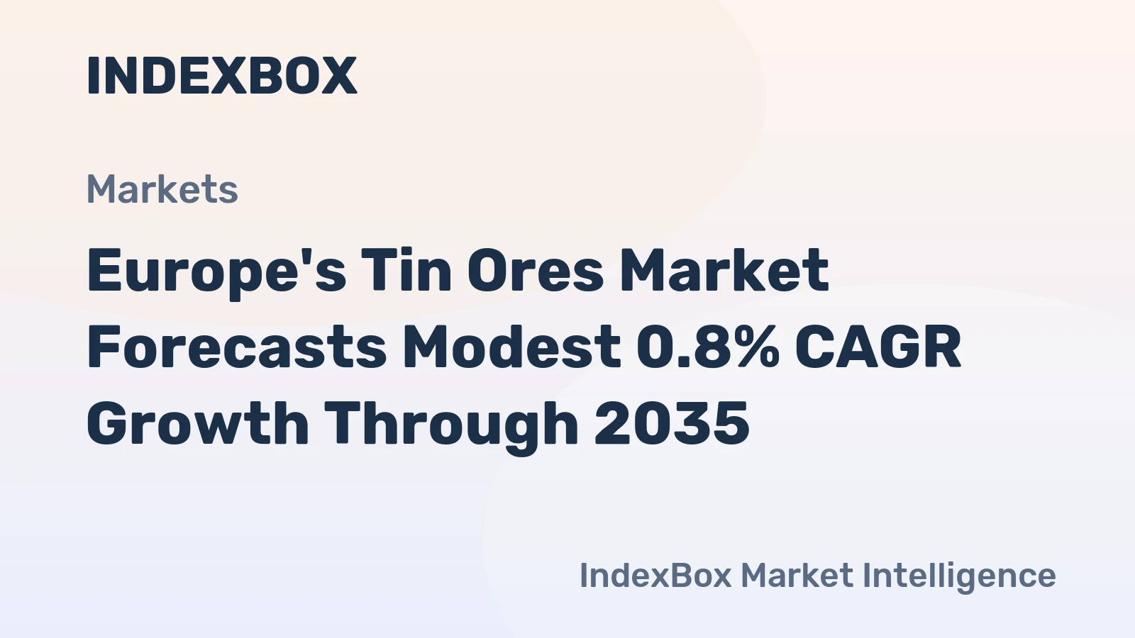 Europe's Tin Ores Market Forecasts Modest 0.8% CAGR Growth Through 2035