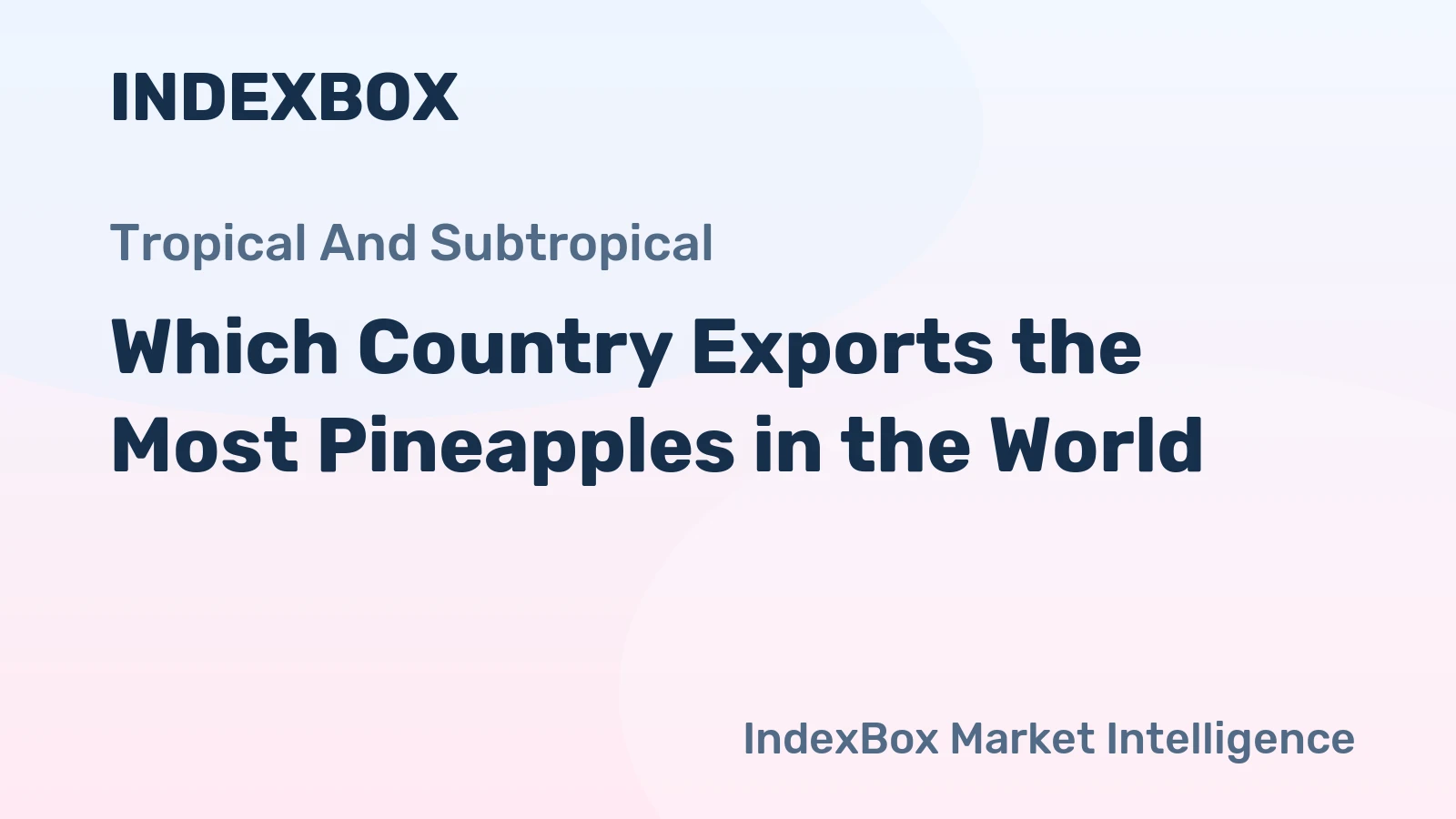 Which Country Exports the Most Pineapples in the World?
