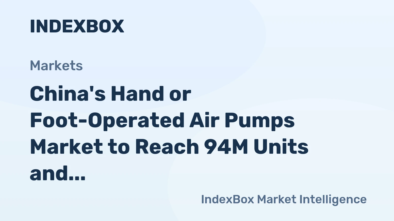 China's Hand or Foot-Operated Air Pumps Market to Reach 94M Units and $205M by 2035