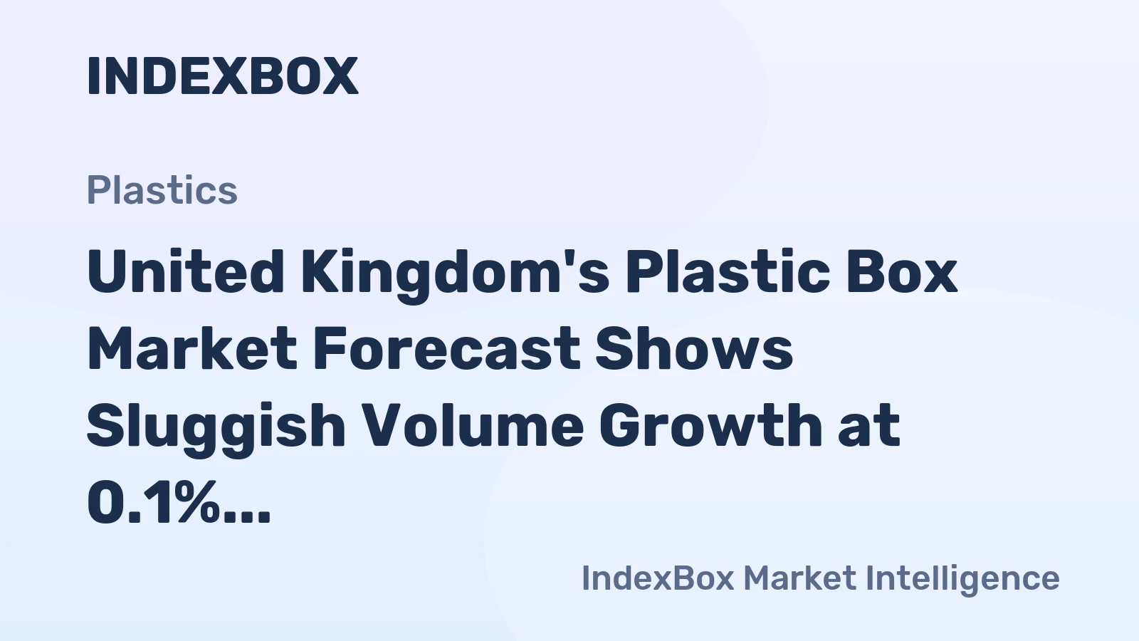 United Kingdom's Plastic Box Market Forecast Shows Sluggish Volume Growth at 0.1% CAGR Through 2035
