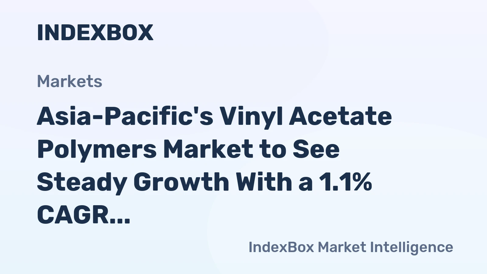 Asia-Pacific's Vinyl Acetate Polymers Market to See Steady Growth With a 1.1% CAGR Through 2035