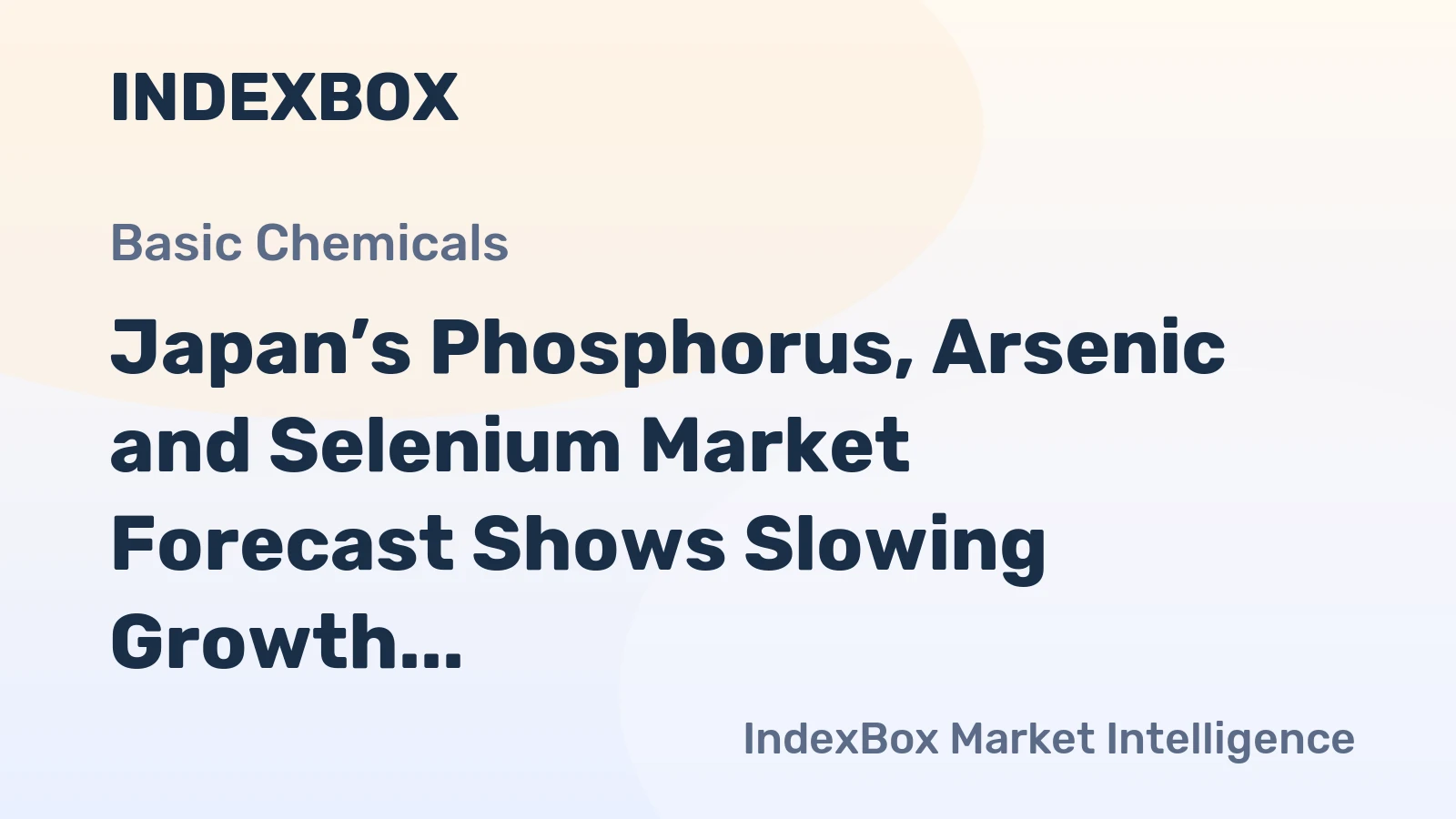 Japan’s Phosphorus, Arsenic and Selenium Market Forecast Shows Slowing Growth With 1.6% CAGR in Value