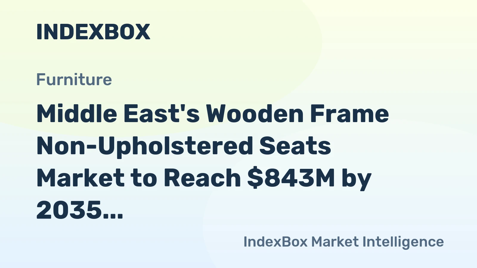 Middle East's Wooden Frame Non-Upholstered Seats Market to Reach $843M by 2035