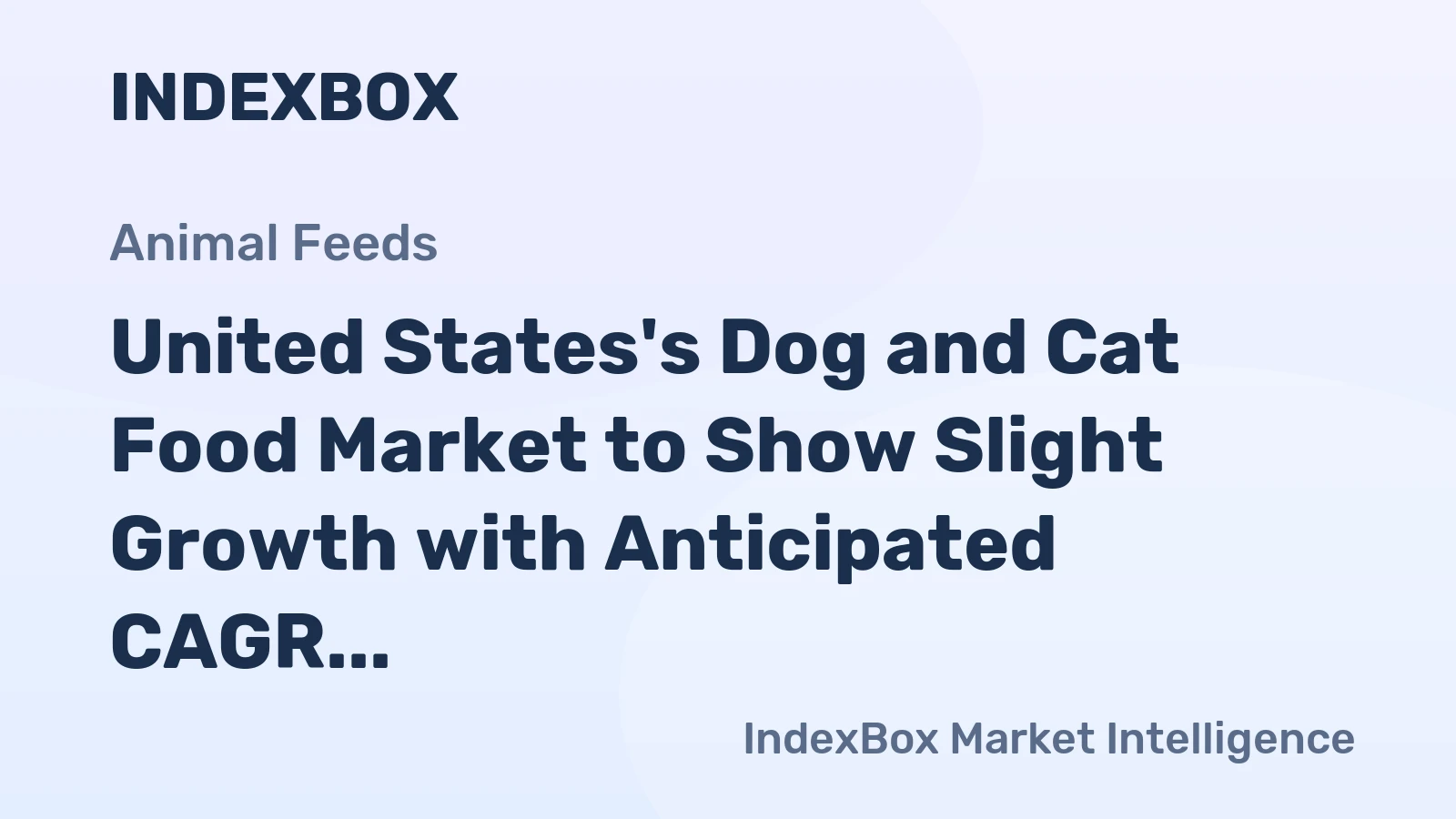 United States's Dog and Cat Food Market to Show Slight Growth with Anticipated CAGR of +0.1%